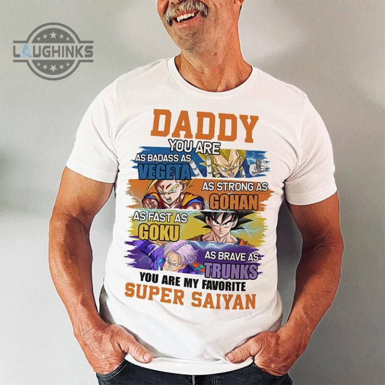 Dragon Ball Z Fathers Day Ts For Goku Dad Daddy You Are My Favorite